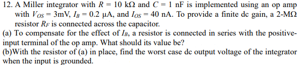 Solved 12. A Miller integrator with R=10kΩ and C=1nF is | Chegg.com