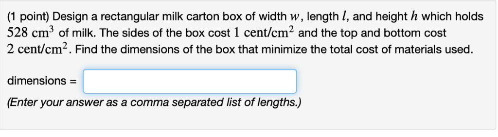 Solved (1 point) Design a rectangular milk carton box of | Chegg.com