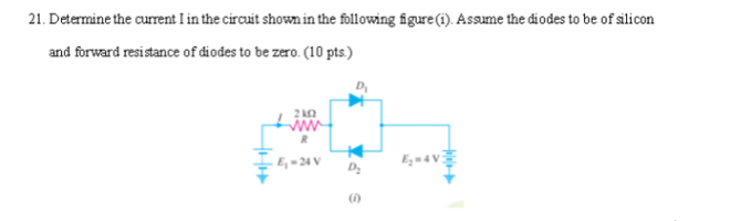 Solved 20 Find The Current Through The Diode In The Circuit