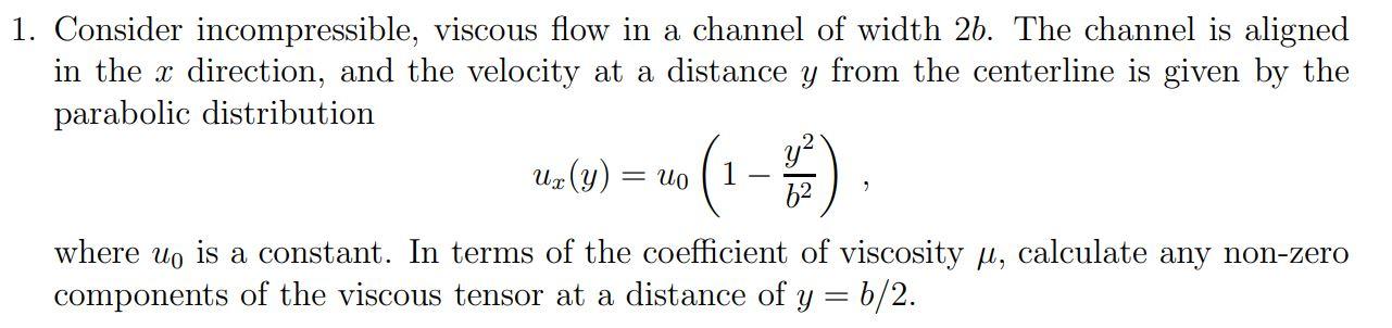 Solved 1. Consider incompressible, viscous flow in a channel | Chegg.com