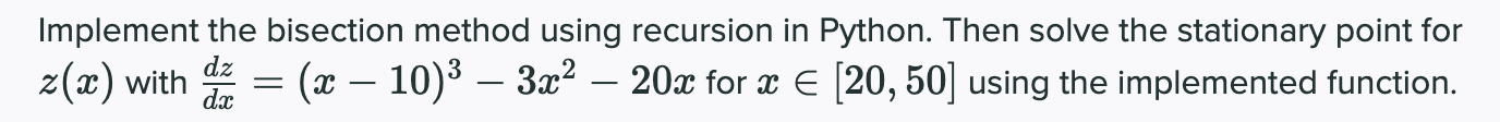 Solved Implement the bisection method using recursion in | Chegg.com