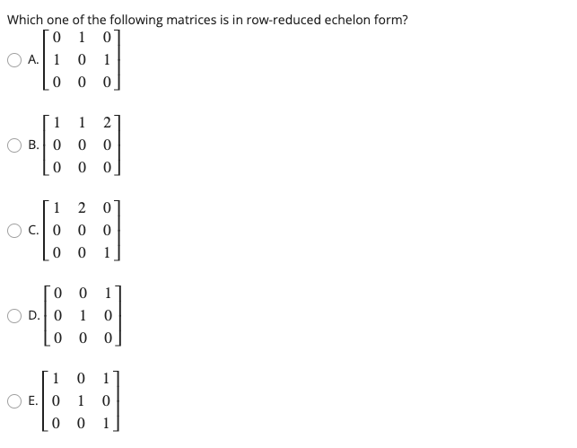 Solved Which one of the following matrices is in row-reduced | Chegg.com