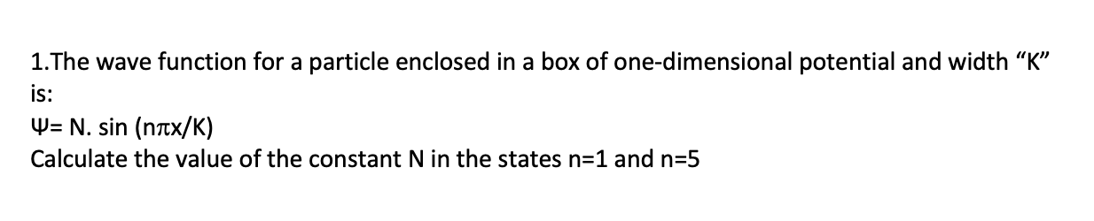Solved 1.The wave function for a particle enclosed in a box | Chegg.com