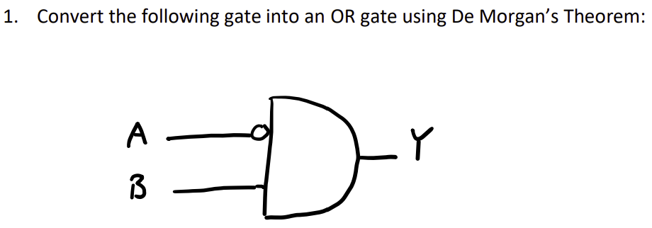 Solved 1. Convert the following gate into an OR gate using | Chegg.com