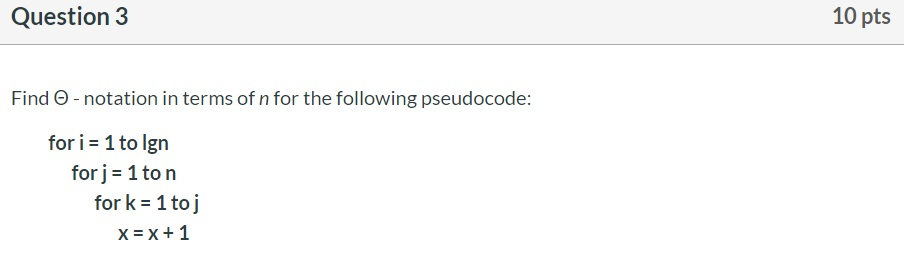 Solved Question3 10 pts Find Θ-notation in terms of n for | Chegg.com Solved Question3 10 pts Find Θ-notation in terms of n for | Chegg.com