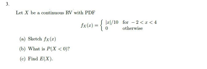 Solved Let X be a continuous RV with PDF fX(x)={∣x∣/100 for | Chegg.com