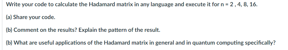 Solved Write your code to calculate the Hadamard matrix in | Chegg.com
