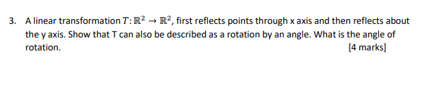 Solved 3. A linear transformation T:R2→R2, first reflects | Chegg.com