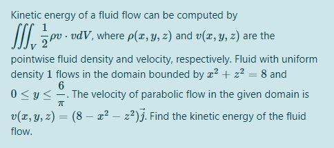 Solved Kinetic energy of a fluid flow can be computed by 2 · | Chegg.com