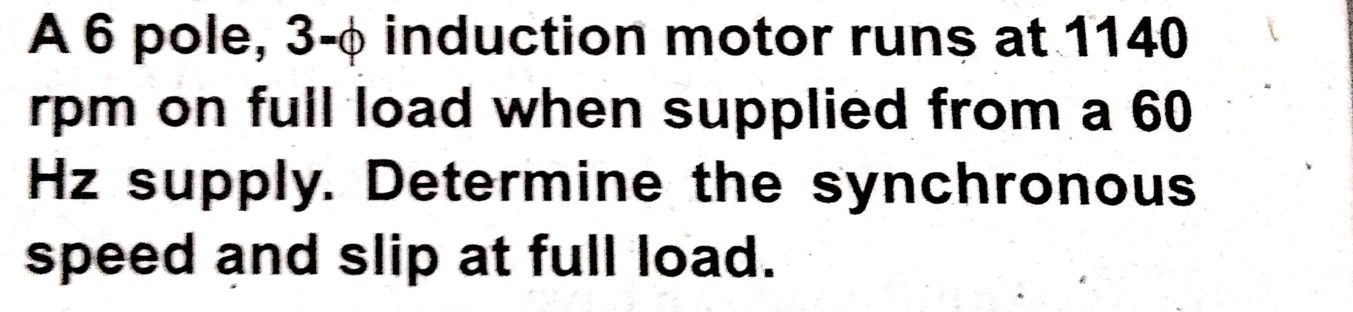 Solved A6 pole, 3-0 induction motor runs at 1140 rpm on full | Chegg.com