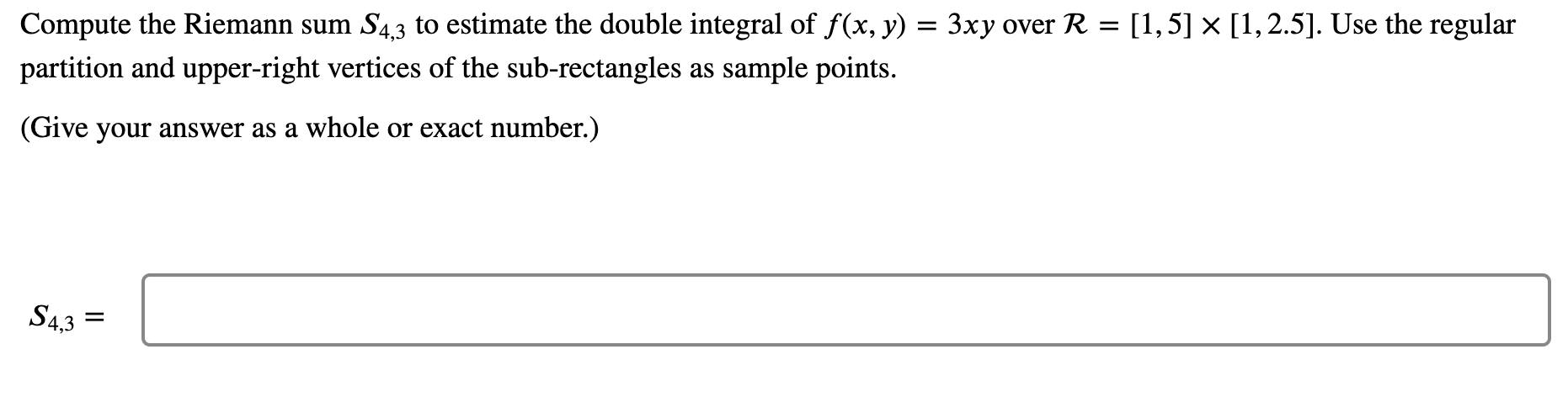 Solved Compute the Riemann sum S4,3 to estimate the double | Chegg.com
