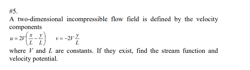 Solved #5. A two-dimensional incompressible flow field is | Chegg.com