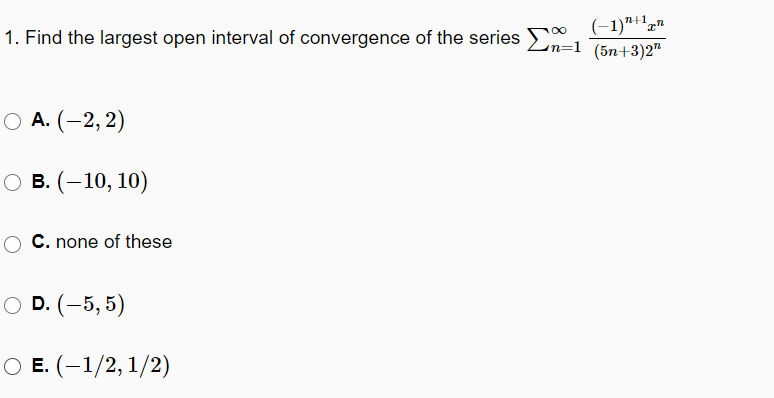 Solved 1. Find the largest open interval of convergence of | Chegg.com