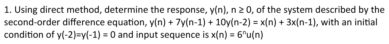 Solved Using direct method, determine the response, | Chegg.com