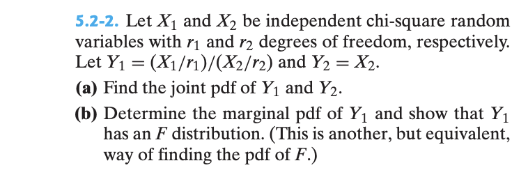 Solved 5.2-2. Let X1 and X2 be independent chi-square random | Chegg.com