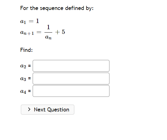 Solved For the sequence defined by: a1 = 1 1 an+1 = +5 an | Chegg.com