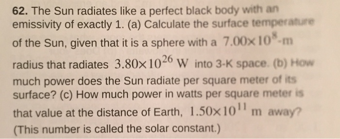 Solved 62. The Sun radiates like a perfect black body with | Chegg.com