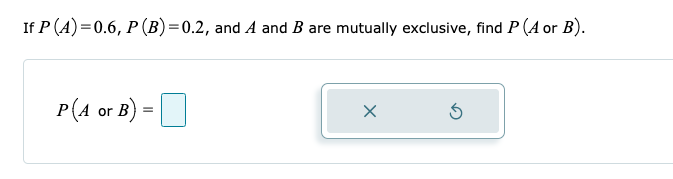 Solved If P(A)=0.6,P(B)=0.2, and A and B are mutually | Chegg.com
