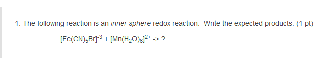 Solved 1. The following reaction is an inner sphere redox | Chegg.com