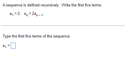 Solved A sequence is defined recursively. Write the first | Chegg.com