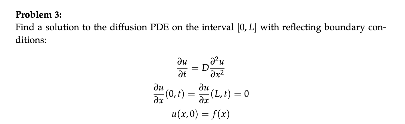 Solved Problem 3: Find a solution to the diffusion PDE on | Chegg.com