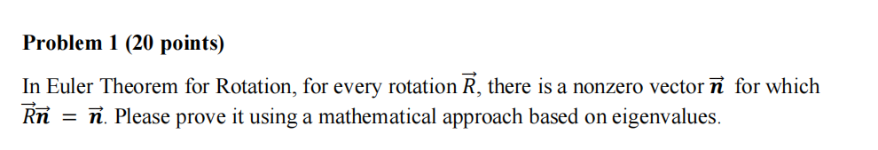 Solved Problem 1 (20 ﻿points)In ﻿Euler Theorem for Rotation, | Chegg.com