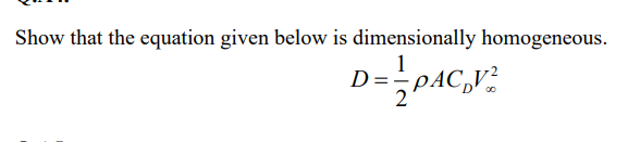 Solved Show that the equation given below is dimensionally | Chegg.com