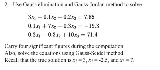Solved Use Gauss elimination and Gauss-Jordan method to | Chegg.com
