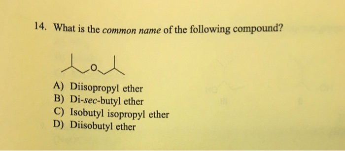 Solved What is the common name of the following compound? | Chegg.com