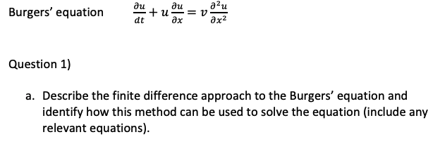 Solved Burgers' equation + u = a2u дх2 Question 1) a. | Chegg.com