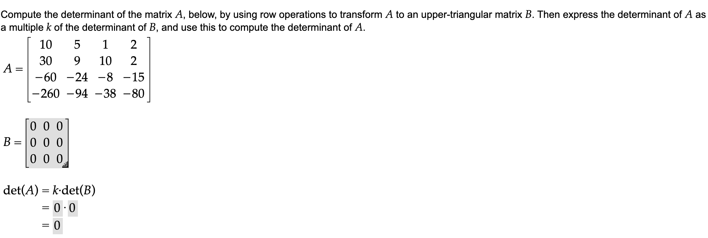 Solved Compute the determinant of the matrix A, ﻿below, by | Chegg.com