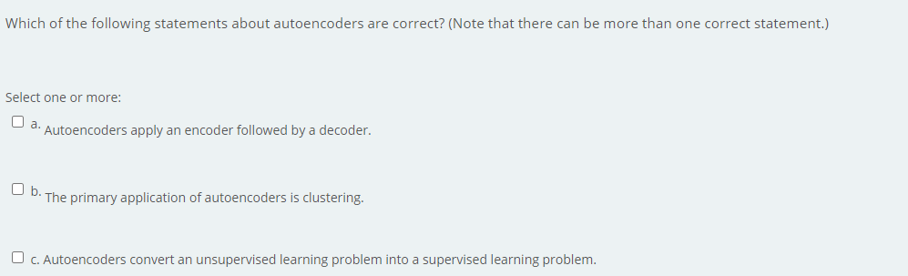 Solved Which of the following statements about autoencoders | Chegg.com