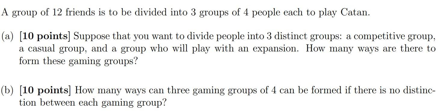 Solved A group of 12 friends is to be divided into 3 groups | Chegg.com