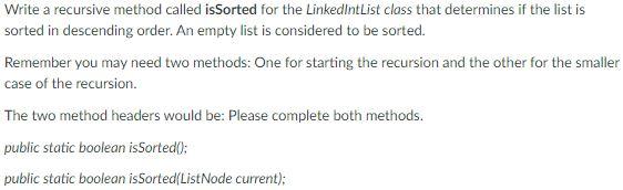 Solved Write a recursive method called isSorted for the | Chegg.com