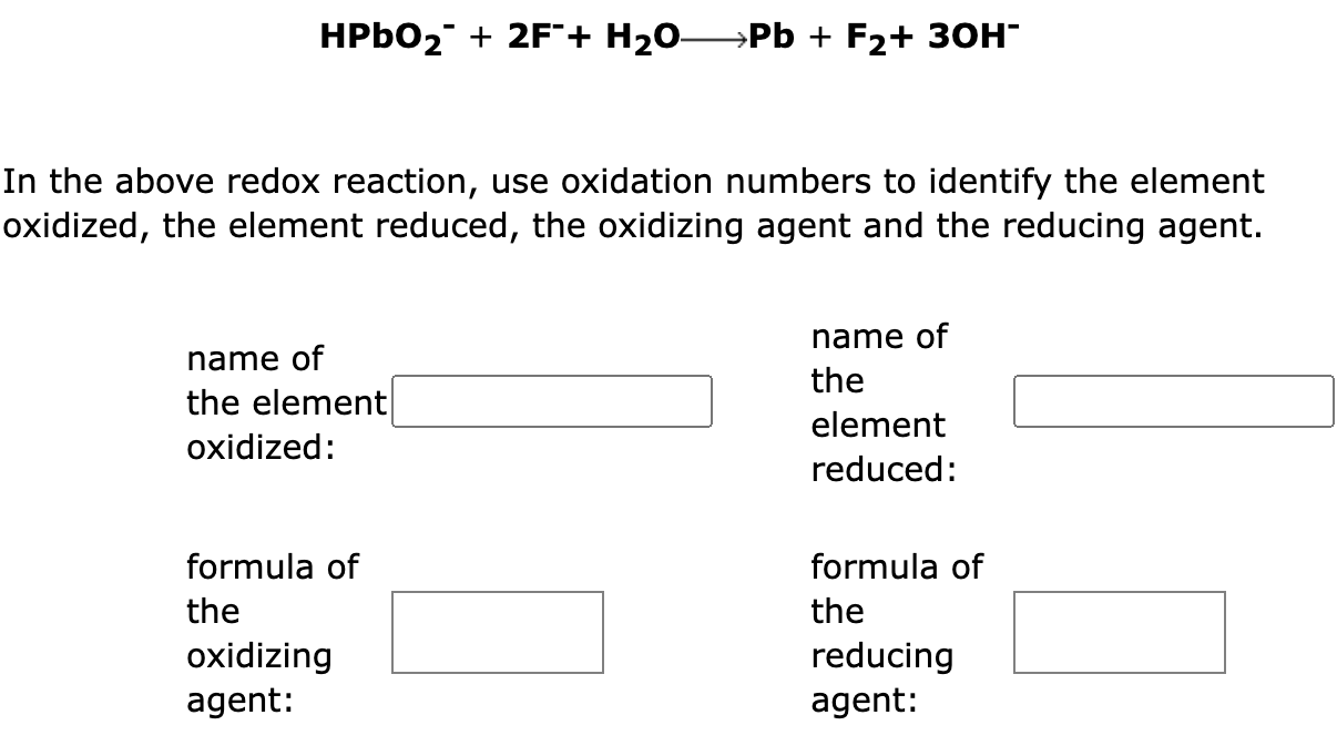 Solved HPbO2−+2 F−+H2O Pb+F2+3OH− In the above redox | Chegg.com