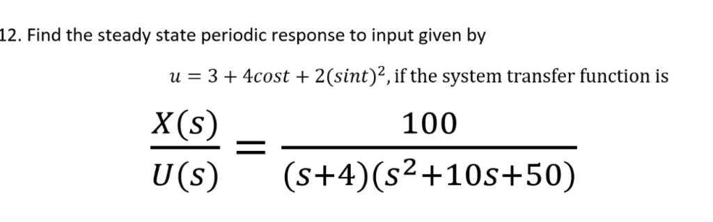 Solved 12. Find the steady state periodic response to input | Chegg.com