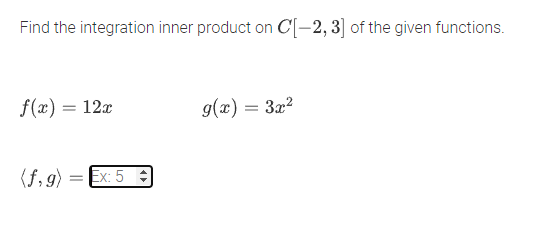 Solved Find the integration inner product on C[−2,3] of the | Chegg.com