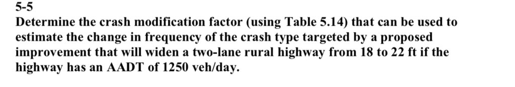 Solved 5-5 Determine the crash modification factor (using | Chegg.com