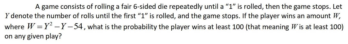 Solved A game consists of rolling a fair 6-sided die | Chegg.com
