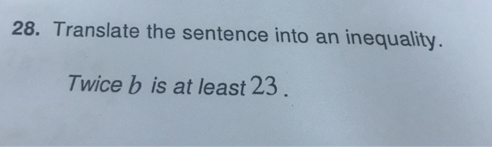 Solved 28. Translate the sentence into an inequality Twice b | Chegg.com