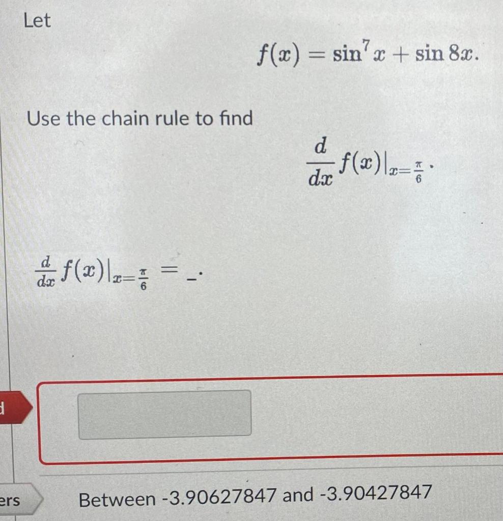 Solved f(x)=sin7x+sin8x Use the chain rule to find | Chegg.com