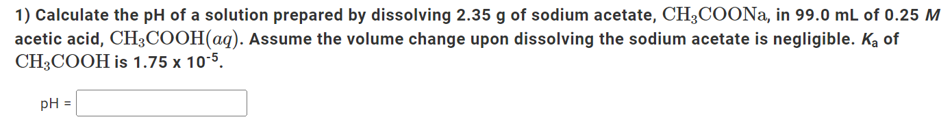 Solved 1) Calculate the pH of a solution prepared by | Chegg.com