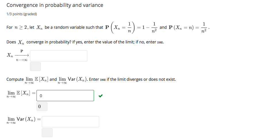 Solved Convergence in probability and variance 1/3 points | Chegg.com Solved Convergence in probability and variance 1/3 points | Chegg.com