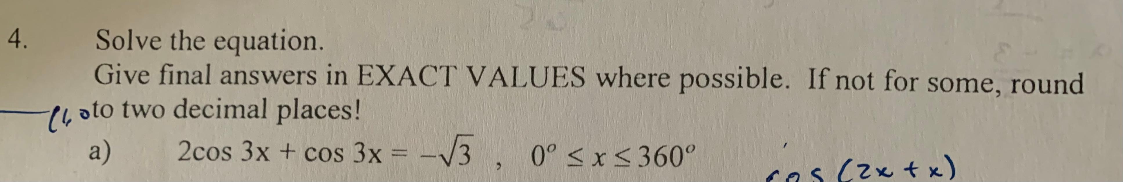 Solved 4. Solve the equation. Give final answers in EXACT | Chegg.com