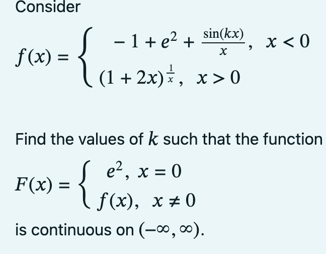 Solved Consider f(x)={−1+e2+xsin(kx),x 0 Find | Chegg.com
