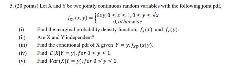 Solved 5. ( 20 points) Let X and Y be two jointly continuous | Chegg.com