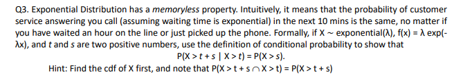 Solved Q3. Exponential Distribution has a memoryless | Chegg.com