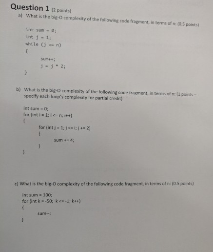 Solved Question 1 (2 points) a) What is the big-O complexity | Chegg.com
