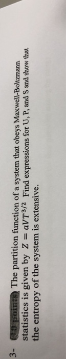 Solved 3- The partition function of a system that obeys | Chegg.com