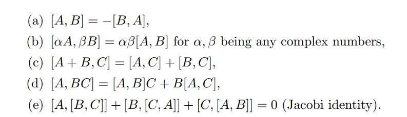 Solved (a) [A,B]=−[B,A], (b) [αA,βB]=αβ[A,B] for α,β being | Chegg.com